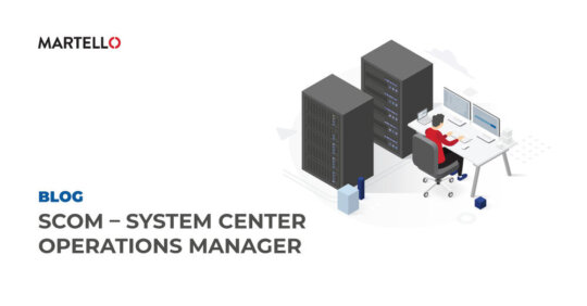 Scom System Center Operations Manager Martello Technologies