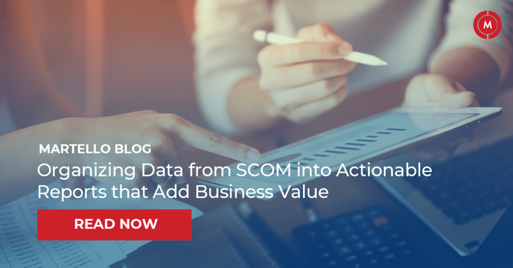 Turn SCOM Data into Actionable Reports that Add Business Value