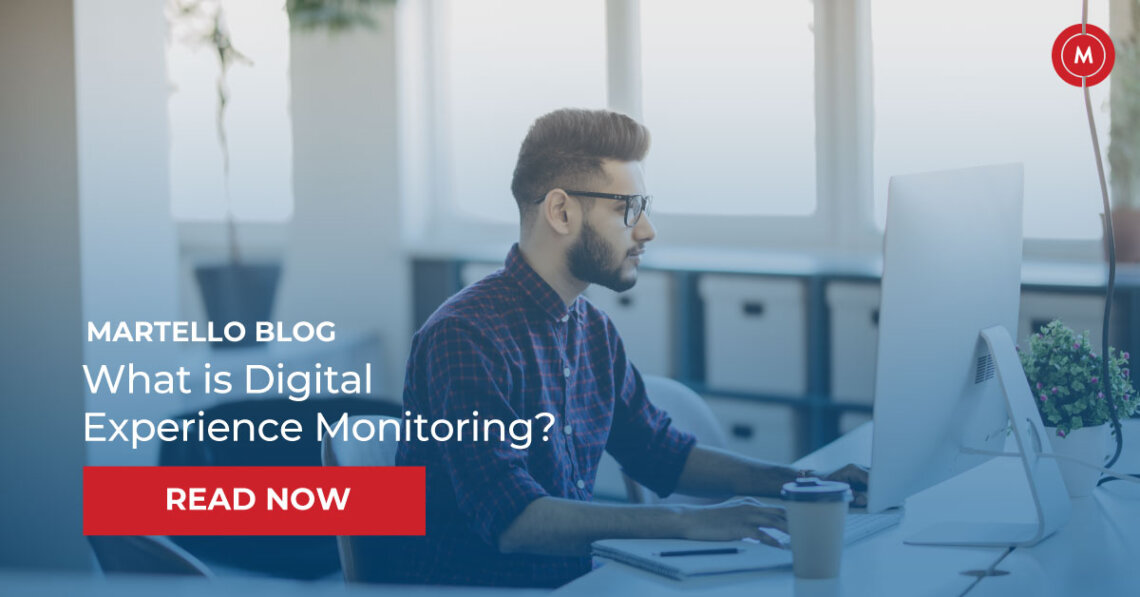 What is Digital Experience Monitoring? | Martello Technologies