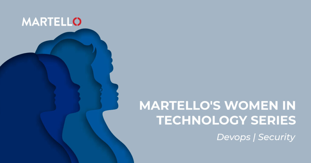 Martello's Women in Tech Series: Devops-Security | Martello Technologies