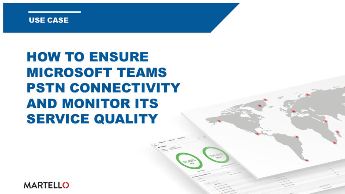 MS Teams PSTN Availability & Quality for Your End-Users | Martello