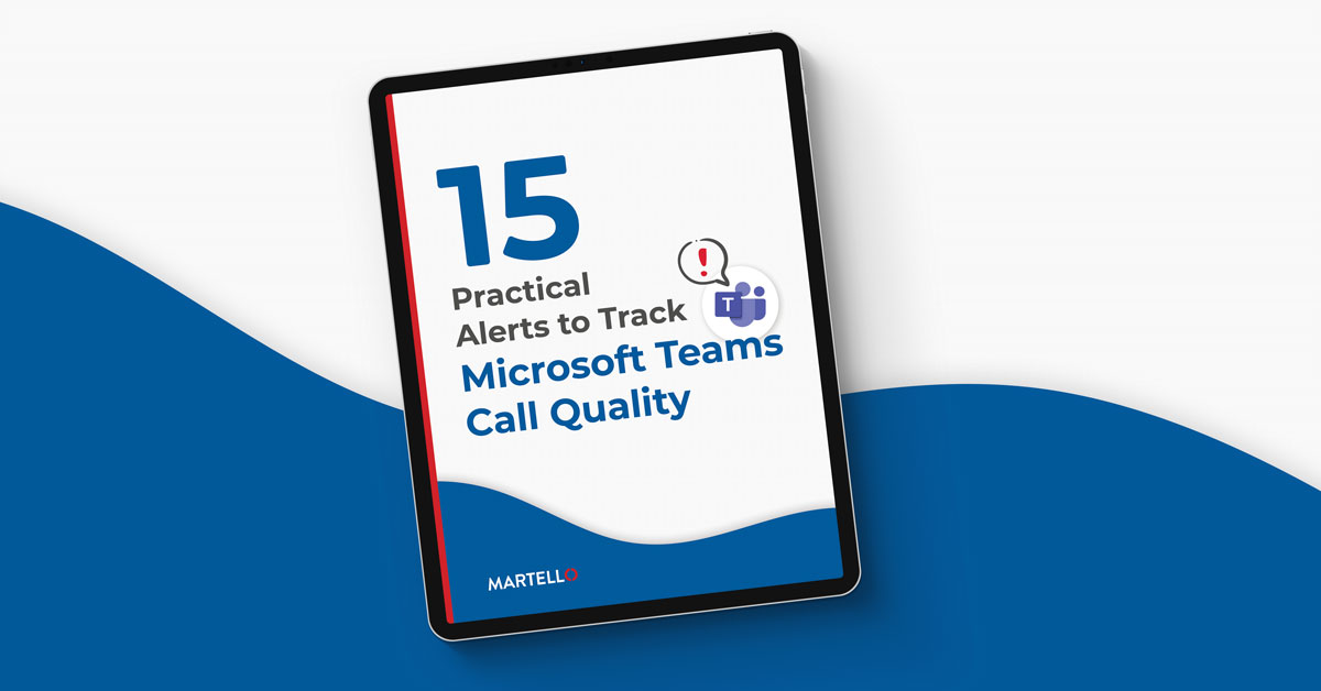 Microsoft Teams Call Quality Dashboard | CQD Teams by Martello