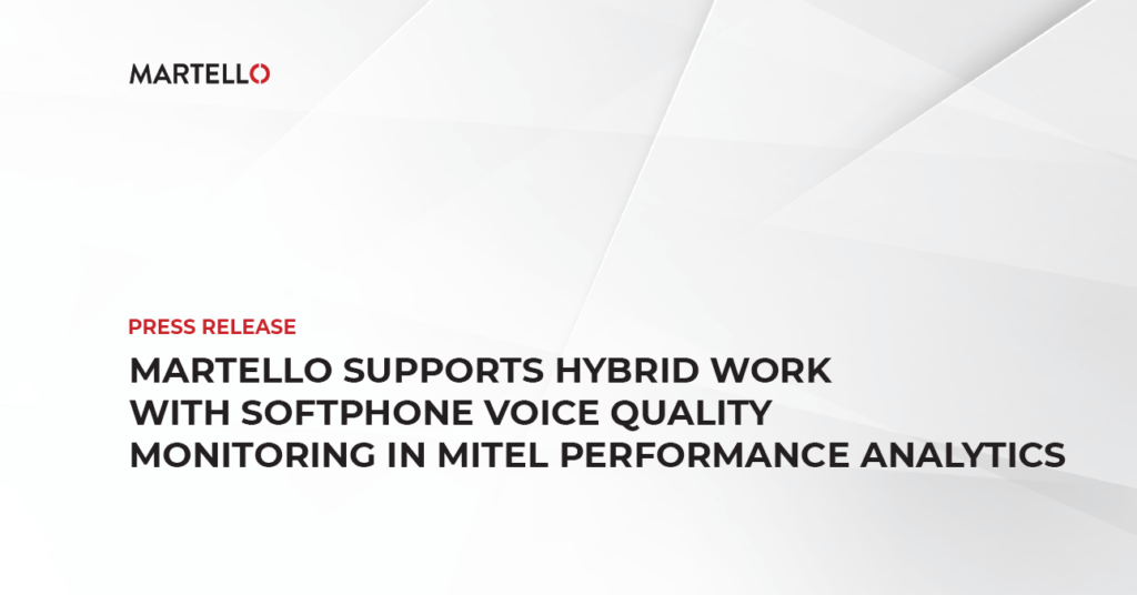 Supporting Hybrid Work : Softphone Voice Quality Monitoring | Martello