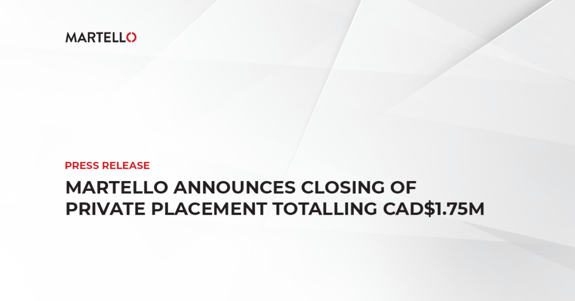 Announcing Closing of $1.75m Private Placement | Martello Technologies