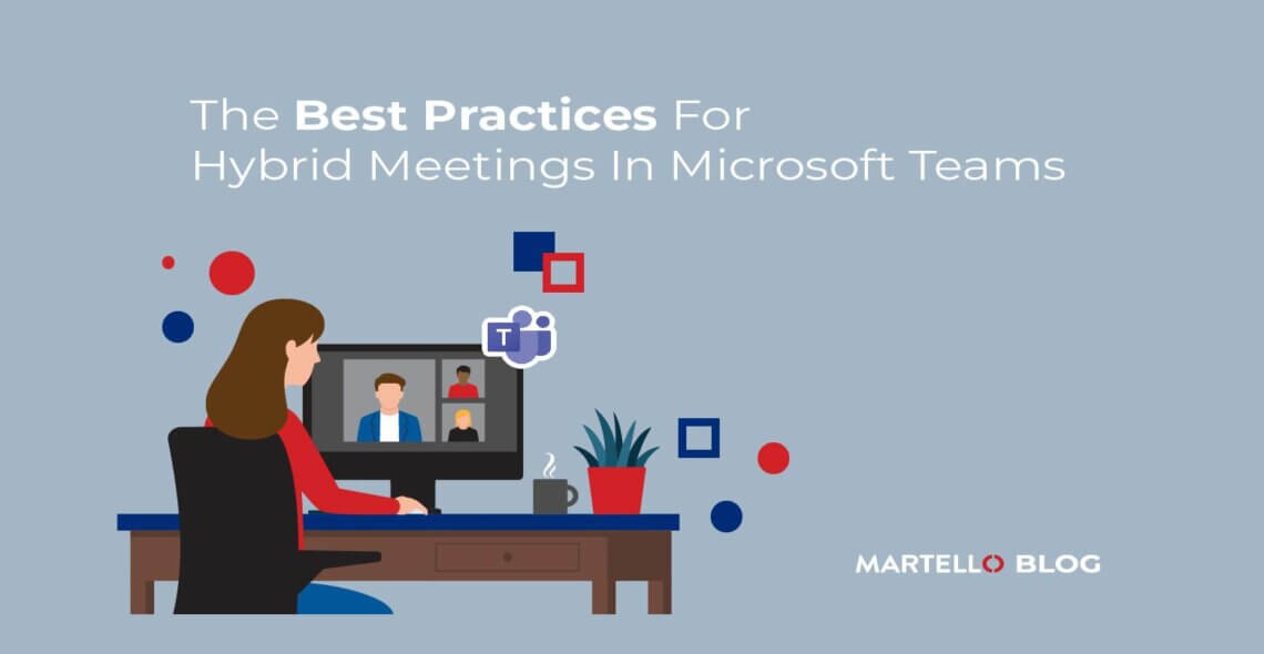 The Best Practices For Microsoft Teams Hybrid Meetings | Martello ...