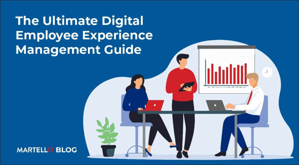 The Ultimate Digital Employee Experience Management Guide | Martello ...