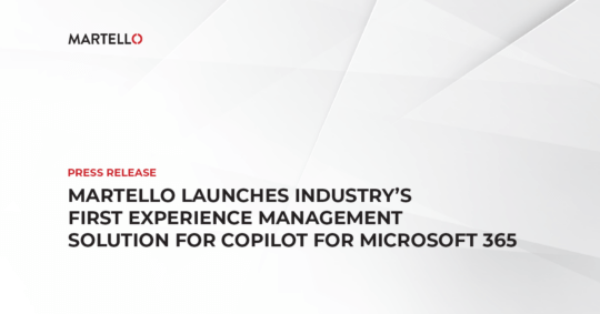 Martello Launches Industry's First Experience Management Solution for Copilot for Microsoft 365 ...